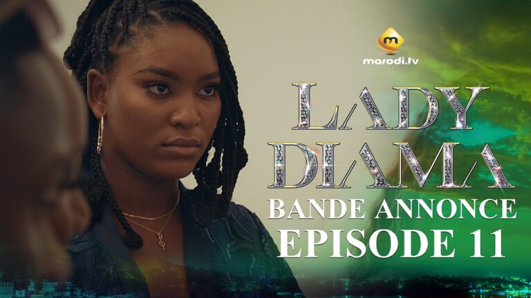 La bande-annonce de l’épisode 11 de « Lady Diama » dévoilée - Senego