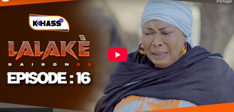 « Lalaké » – Saison 1 – Episode 16(vidéo)