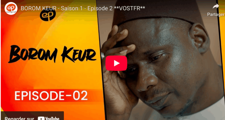 « BOROM KEUR » – Saison 1 – Episode 2 (vidéo)
